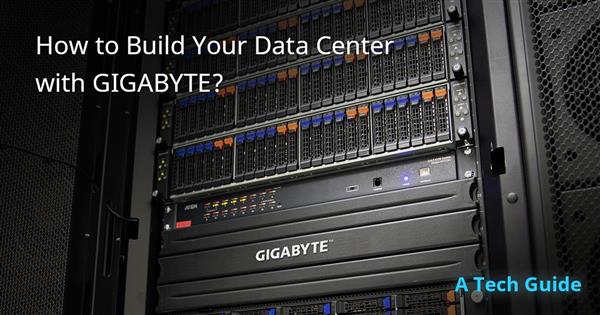 How to Build Your Data Center with GIGABYTE? A Free Downloadable Tech ...